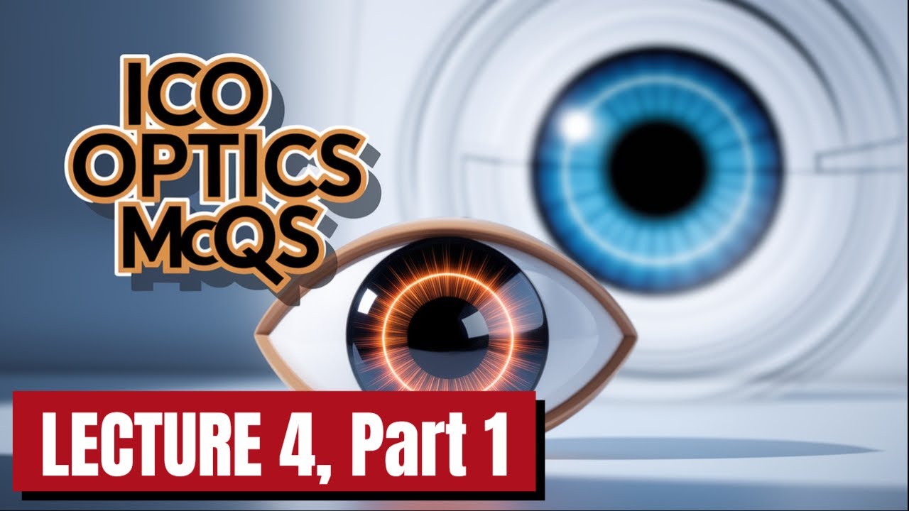 LECTURE 4, Part 1/ OPTICS OF HUMAN EYE unit/AMERICAN ACADEMY OPTICS/ICO ...