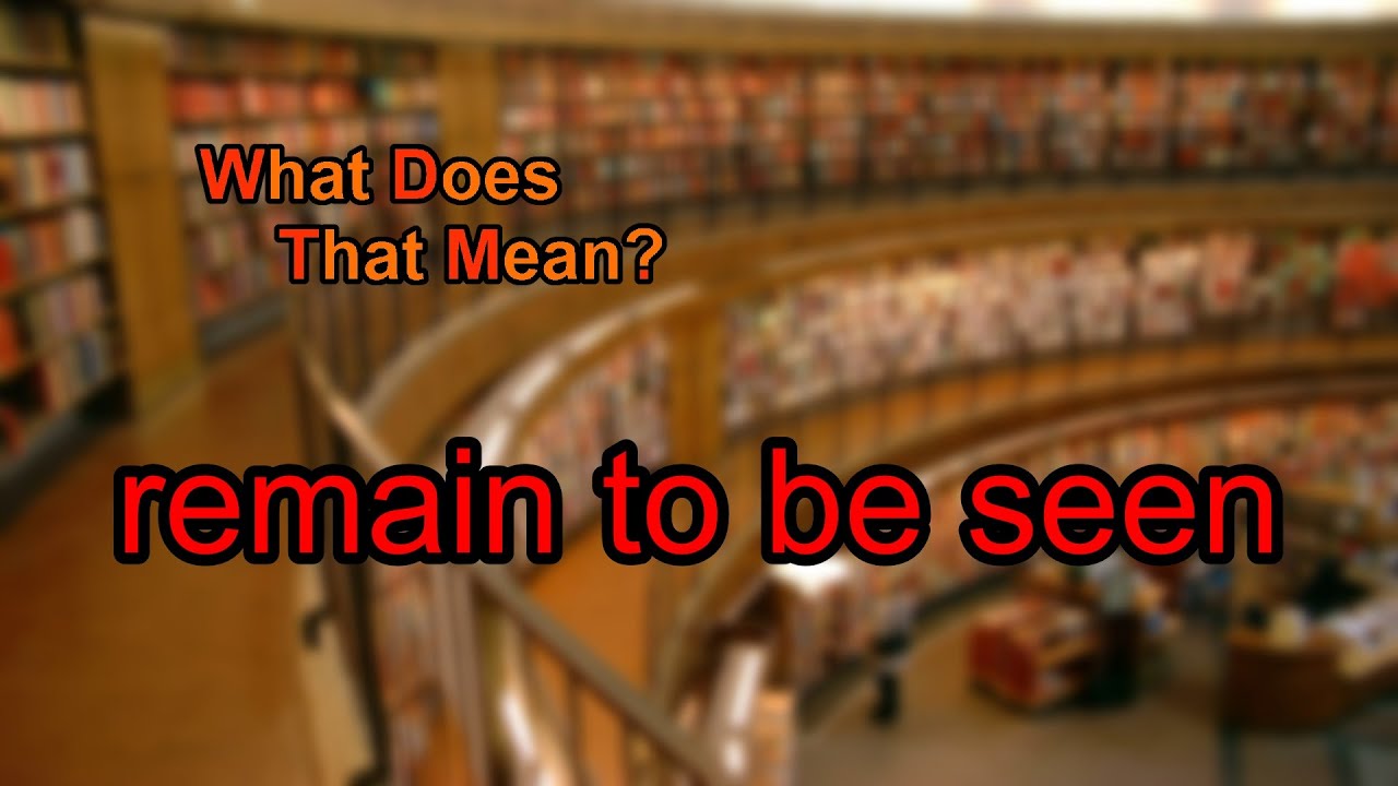 What does remain to be seen mean? - YouTube