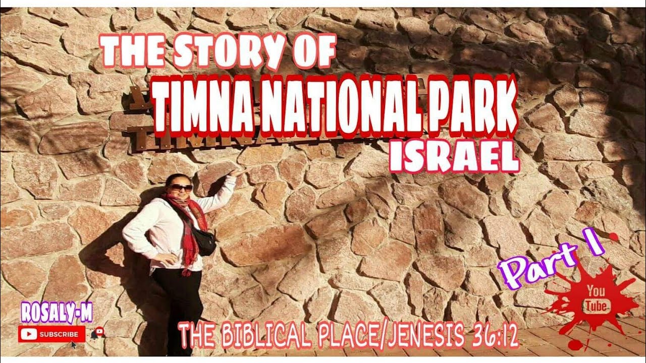 THE STORY OF TIMNA NATIONAL PARK/ISRAEL - YouTube