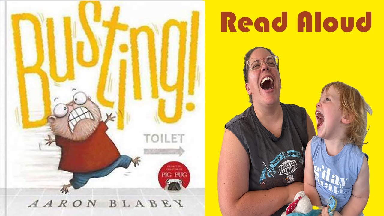 BUSTING! by Aaron Blabey read aloud | Toilet Training for kids - YouTube