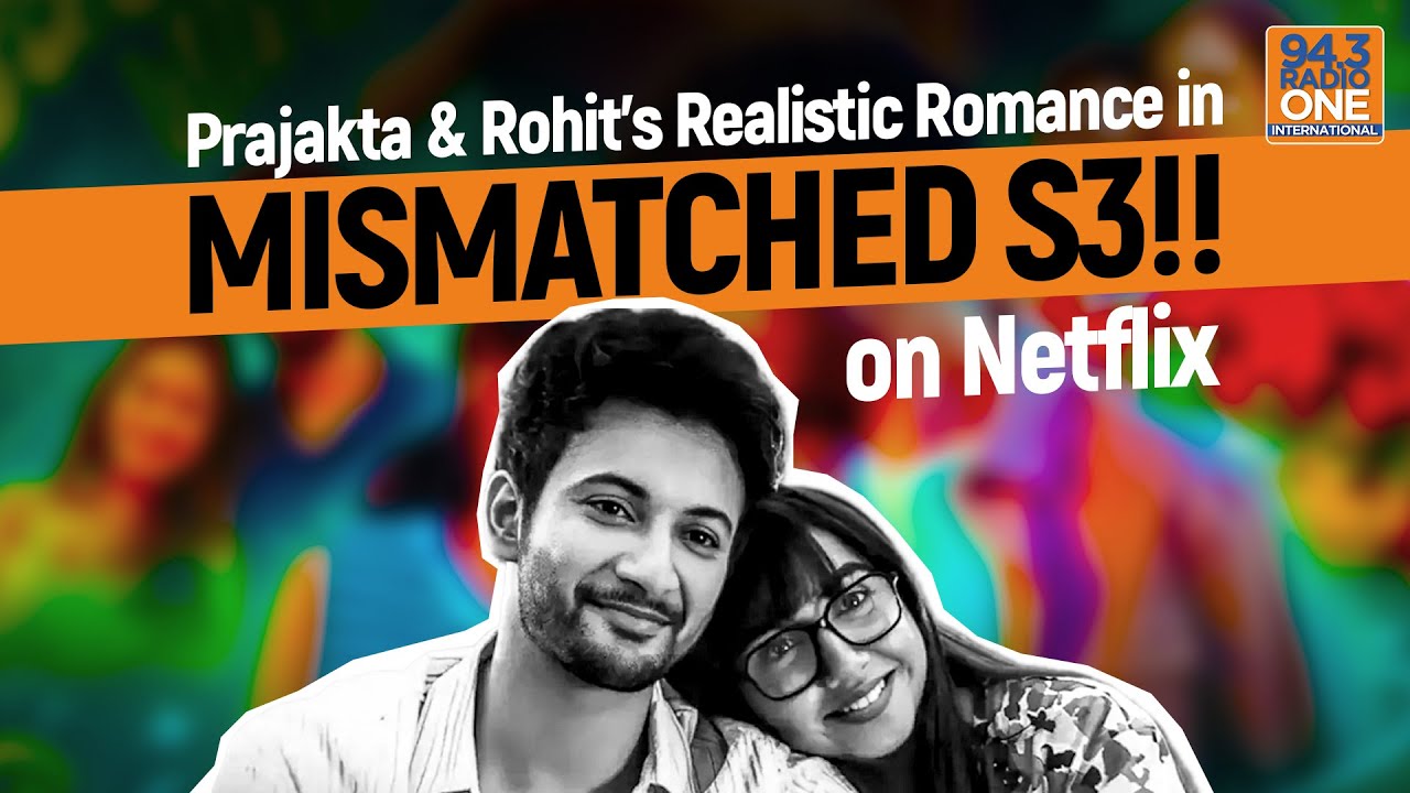 Prajakta Koli & Rohit Saraf on Mismatched S3: Redefining Love with Dimple & Rishi - YouTube