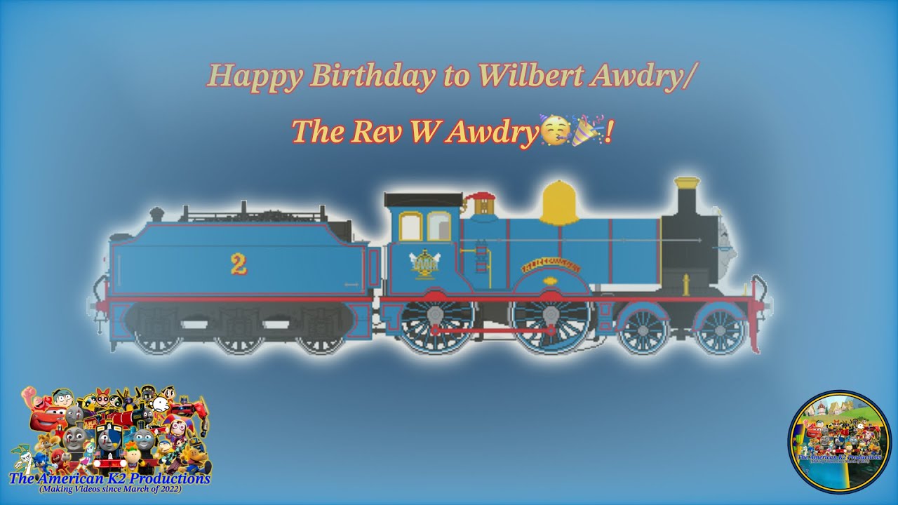 Happy Birthday to Wilbert Awdry/The Rev W Awdry🥳🎉! - YouTube