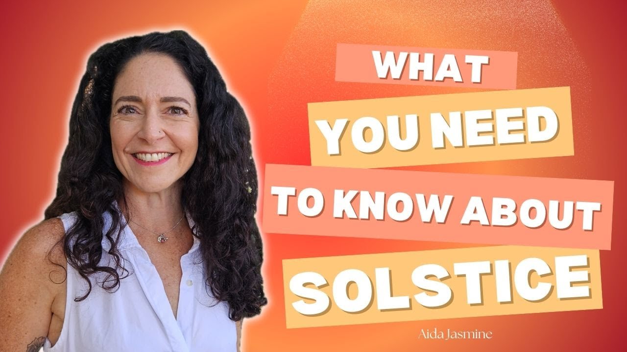 Solstice is HERE! What You Need to Know | Aida Jasmine - YouTube