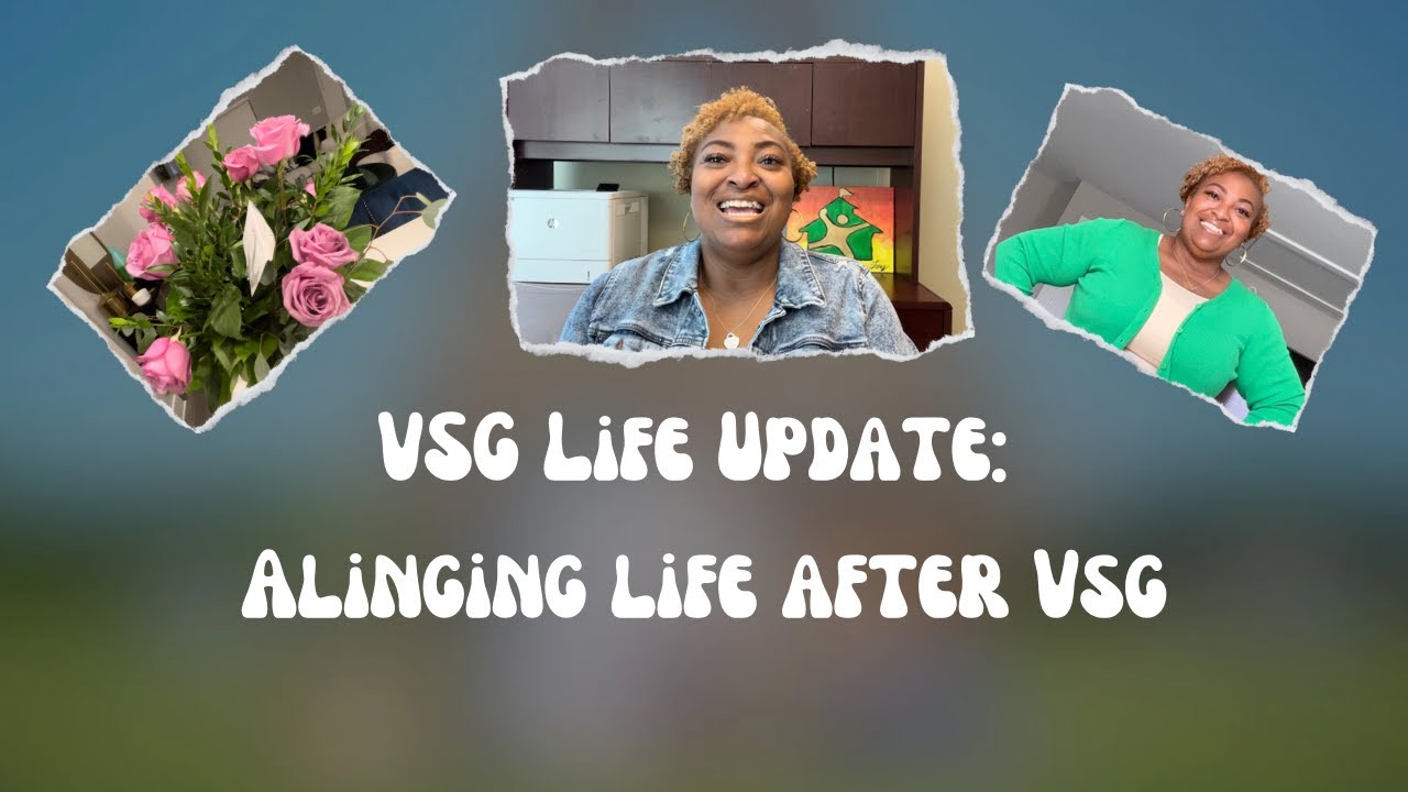 VSG Update: Aligning Your Life Post-Op VSG - YouTube