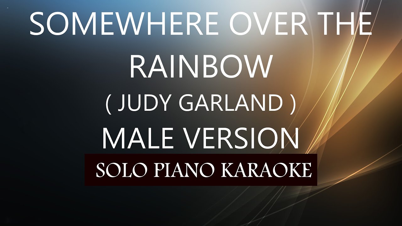 SOMEWHERE OVER THE RAINBOW ( MALE VERSION ) ( JUDY GARLAND ) PH KARAOKE ...