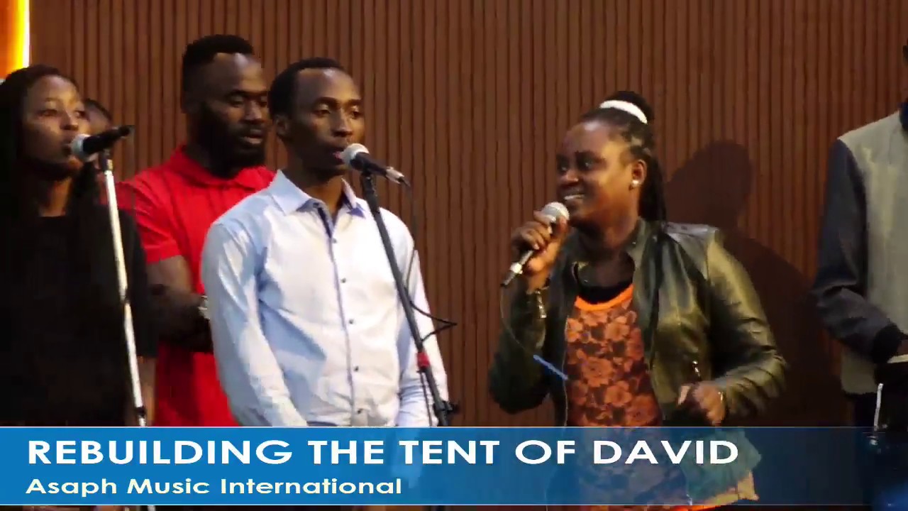 REBUILDING THE TENT OF DAVID With Asaph Music International December ...
