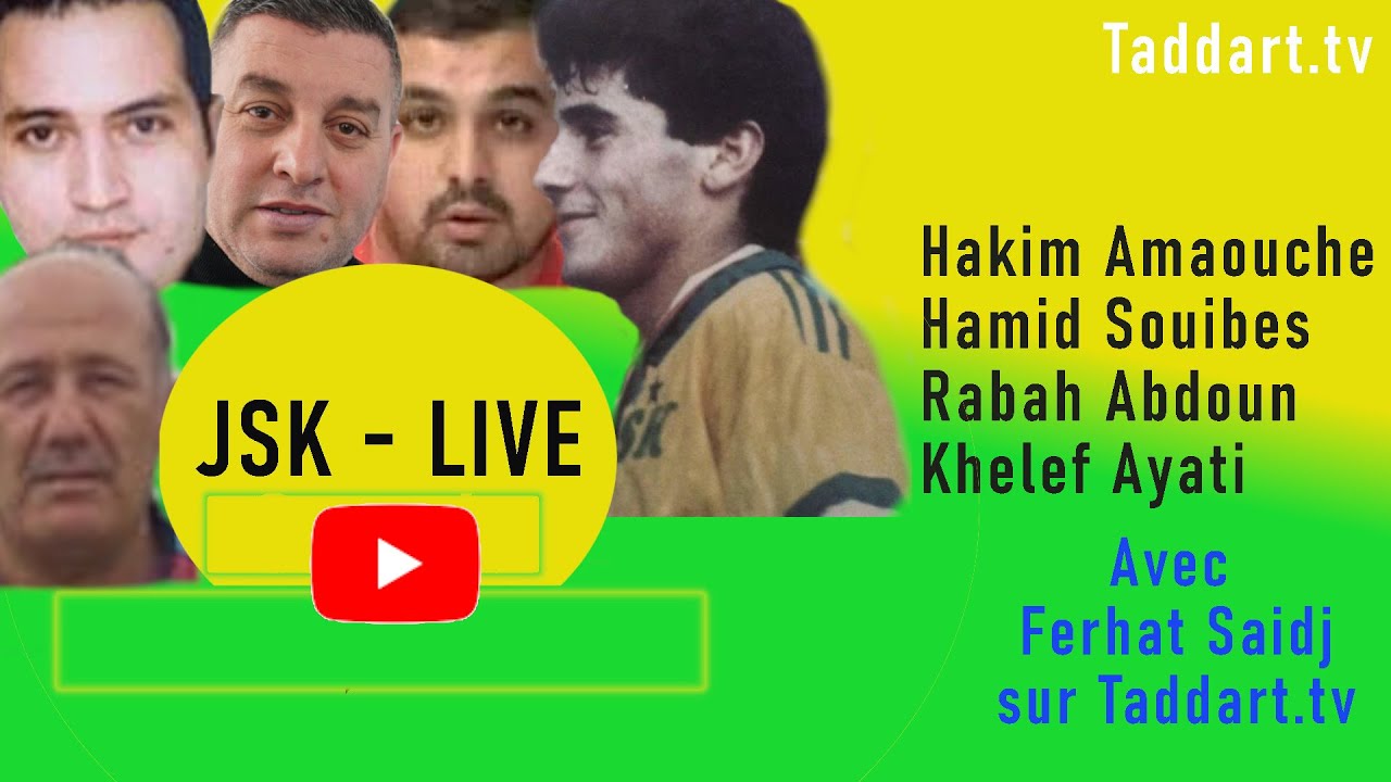 JSK - LIVE, Hakim Amaouche, Hamid Souibes, Rabah Abdoun, Mourad Mazrou ...
