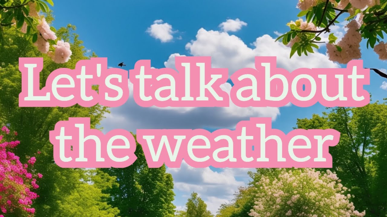 Let's talk about weather!!! English listening practice || summer ...