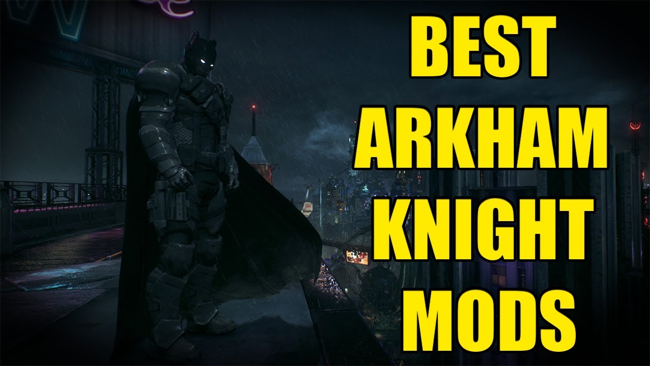 BEST Batman Arkham Knight Mods (2024) - YouTube