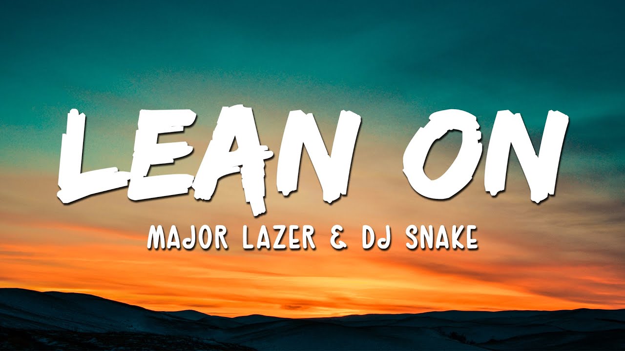 Major Lazer & DJ Snake - Lean On (Lyrics) ft MØ - YouTube Music