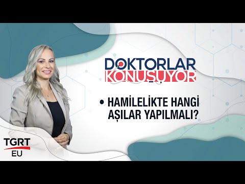 Hamilelikte Hangi Aşılar Yapılmalı? / DOKTORLAR KONUŞUYOR