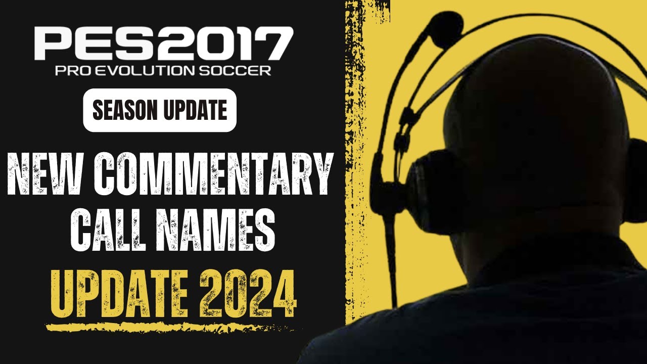 PES 2017 | New English Commentary (Callname) Update 2024 For All ...