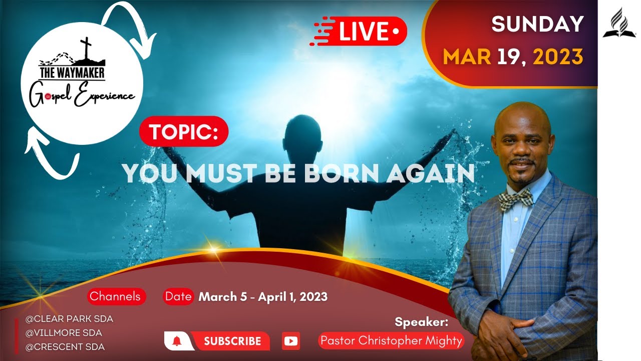 The Waymaker Gospel Experience || You Must be Born Again || Mar 19 ...