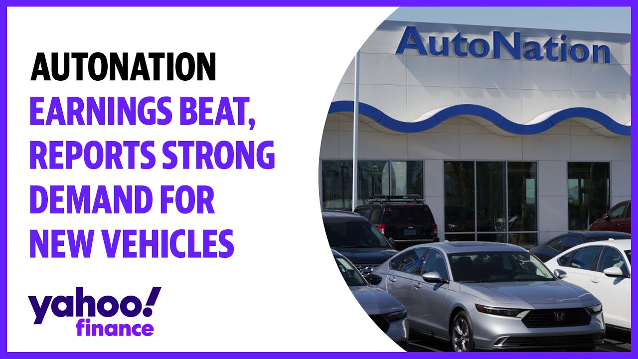 AutoNation earnings beat, reports strong demand for new vehicles - YouTube