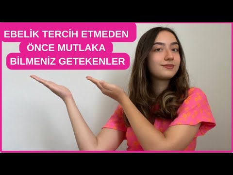 EBELİK TERCİH ETMEDEN ÖNCE MUTLAKA BİLMENİZ GEREKENLER