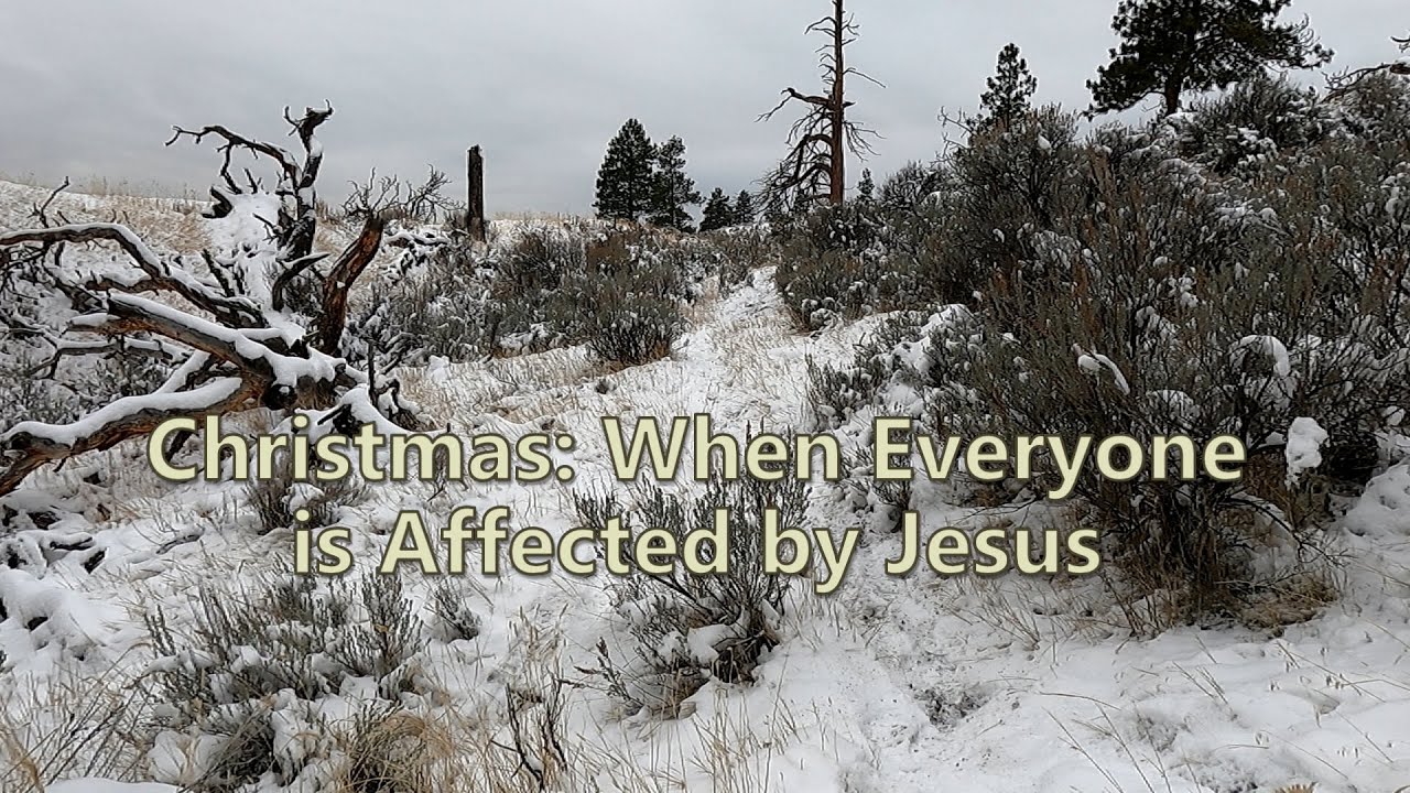 Christmas: When Everyone is Affected by Jesus - YouTube
