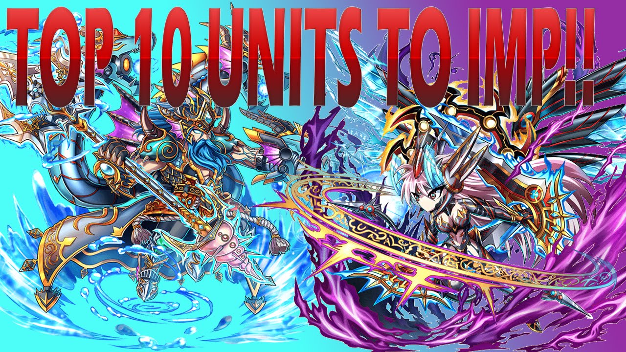 Brave Frontier | Episode #477: Top 10 Units To Imp! - YouTube