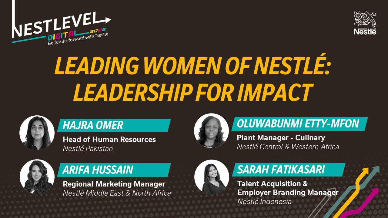 Leading Women of Nestlé : Leadership For Impact | Nestlé - YouTube