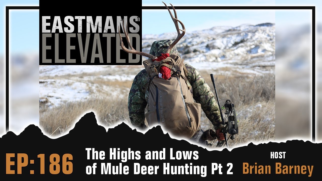 Live Hunt! The Highs and Lows of Mule Deer Hunting Part 2 | Eastmans ...
