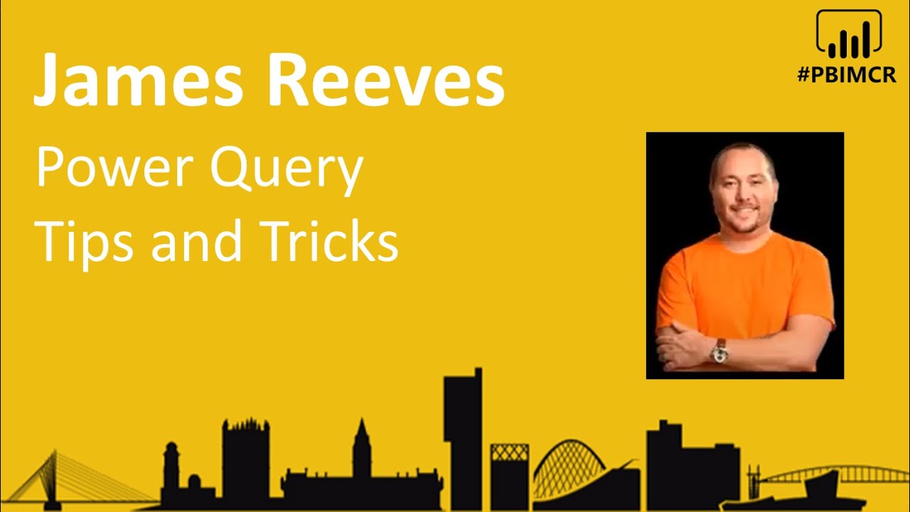 PBIMCR - Power Query Tips and Tricks - James Reeves - YouTube