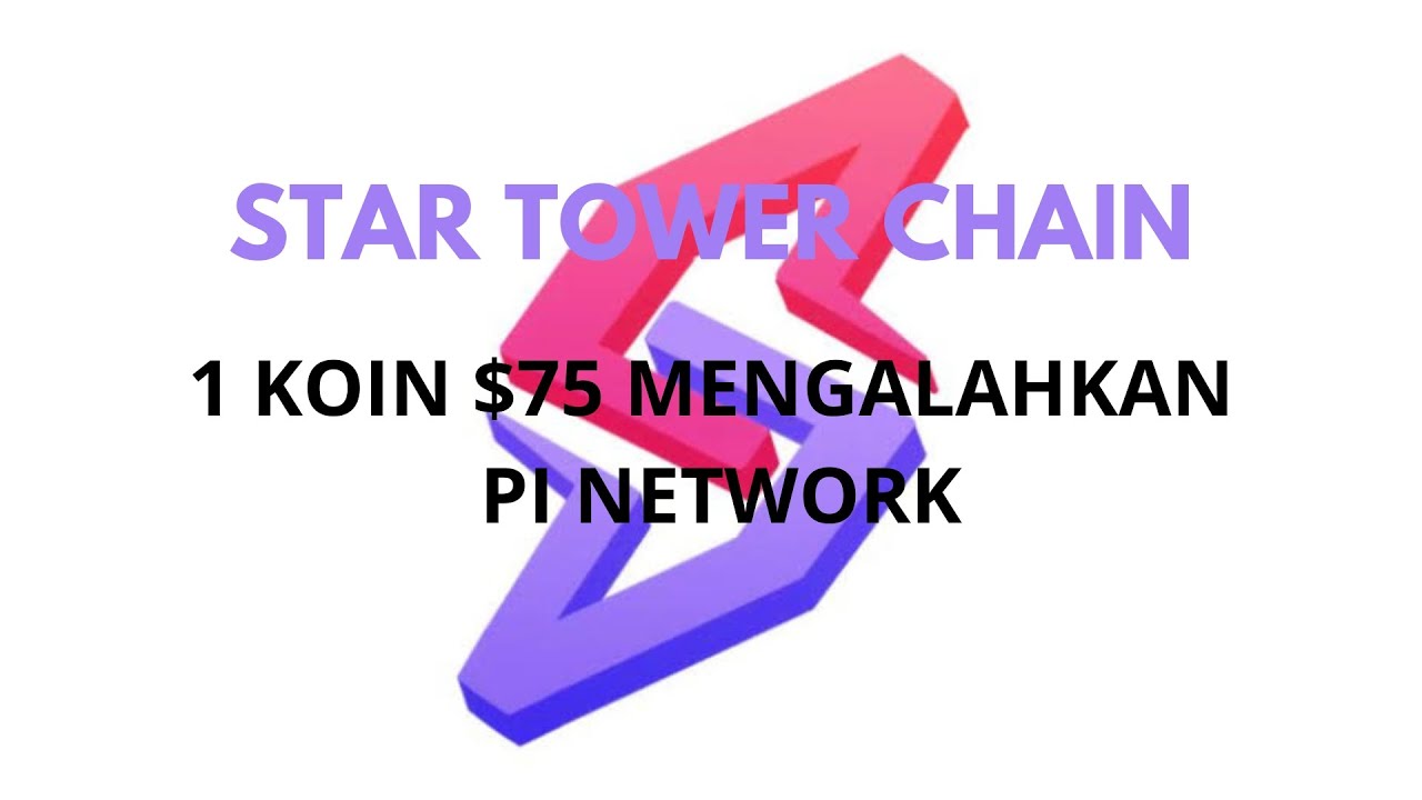 STAR TOWER CHAIN 1 KOIN $75 | MENGGESER PI NETWORK - YouTube