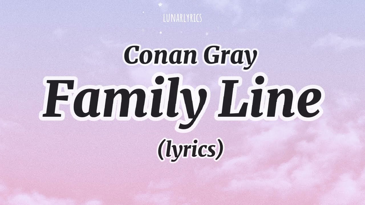 Conan Gray - Family Line (Lyrics) - YouTube Music