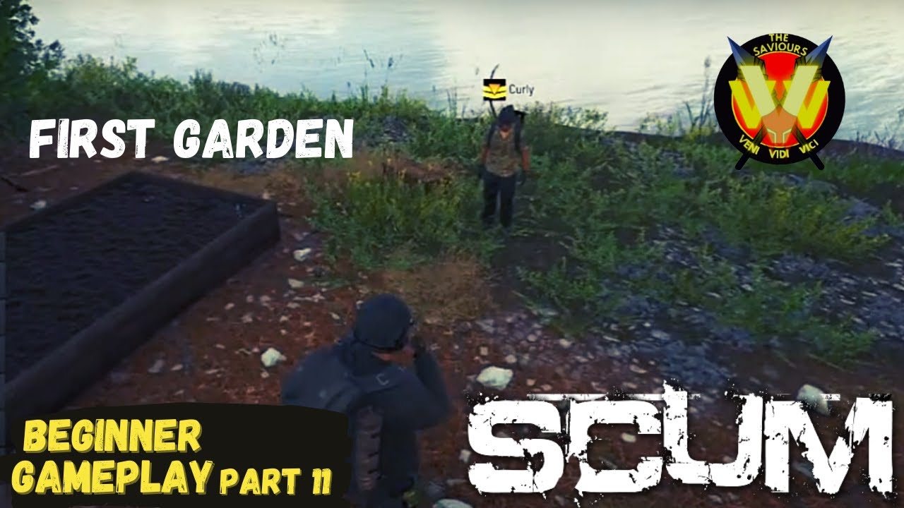 SCUM - BEGINNER GAMEPLAY # 11 | FIRST GARDEN - YouTube