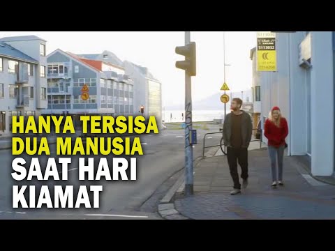 2 MANUSIA YANG TERSISA DI AKHIR DUNIA - Alur Film Bokeh
