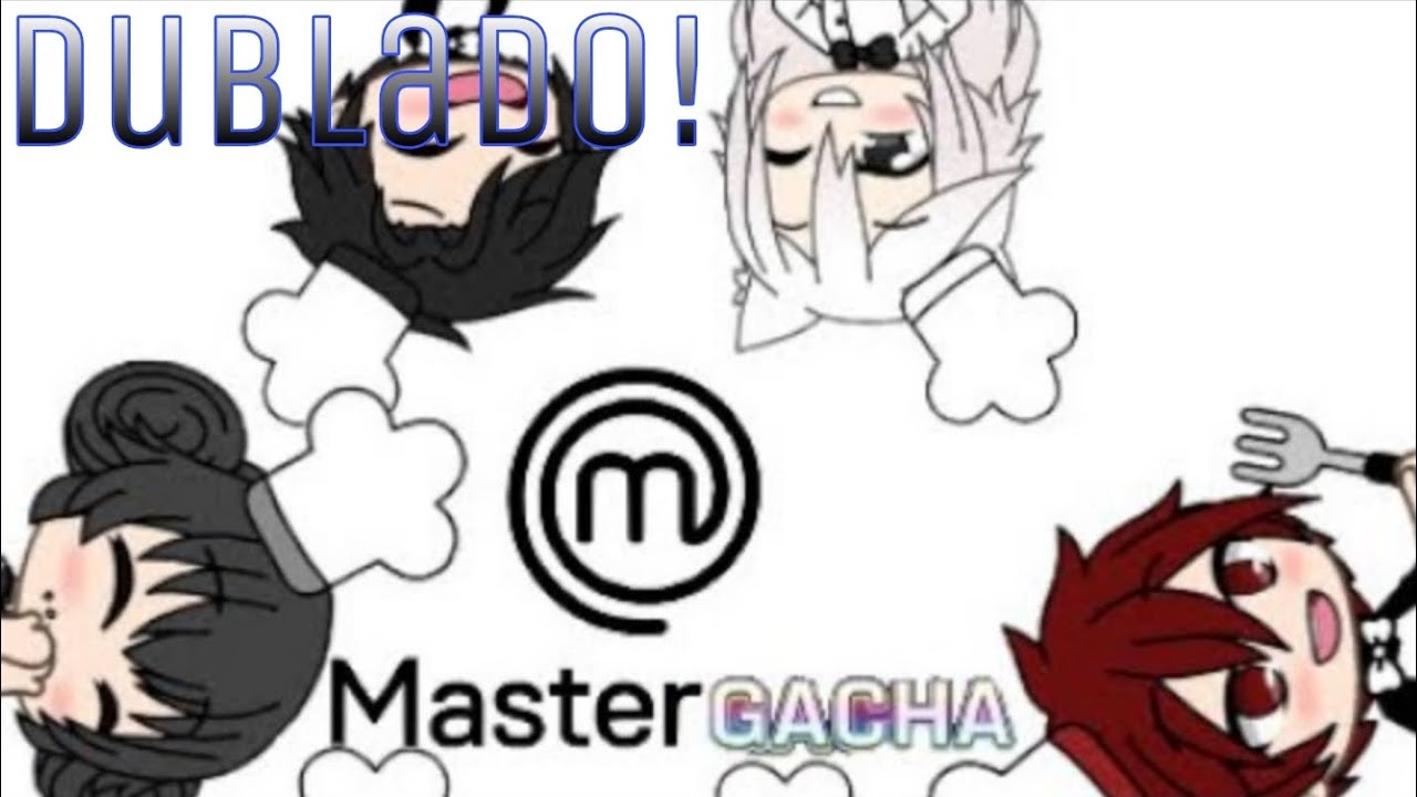 Master Gacha Dublado!!!!! - YouTube