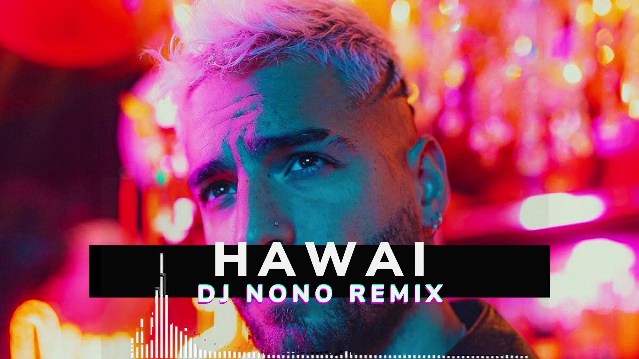 MALUMA HAWAI DJ NONO REMIX - YouTube