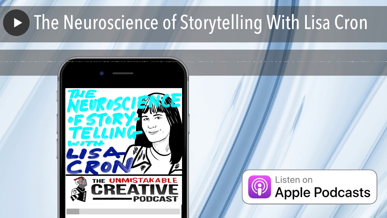 The Neuroscience of Storytelling With Lisa Cron - YouTube