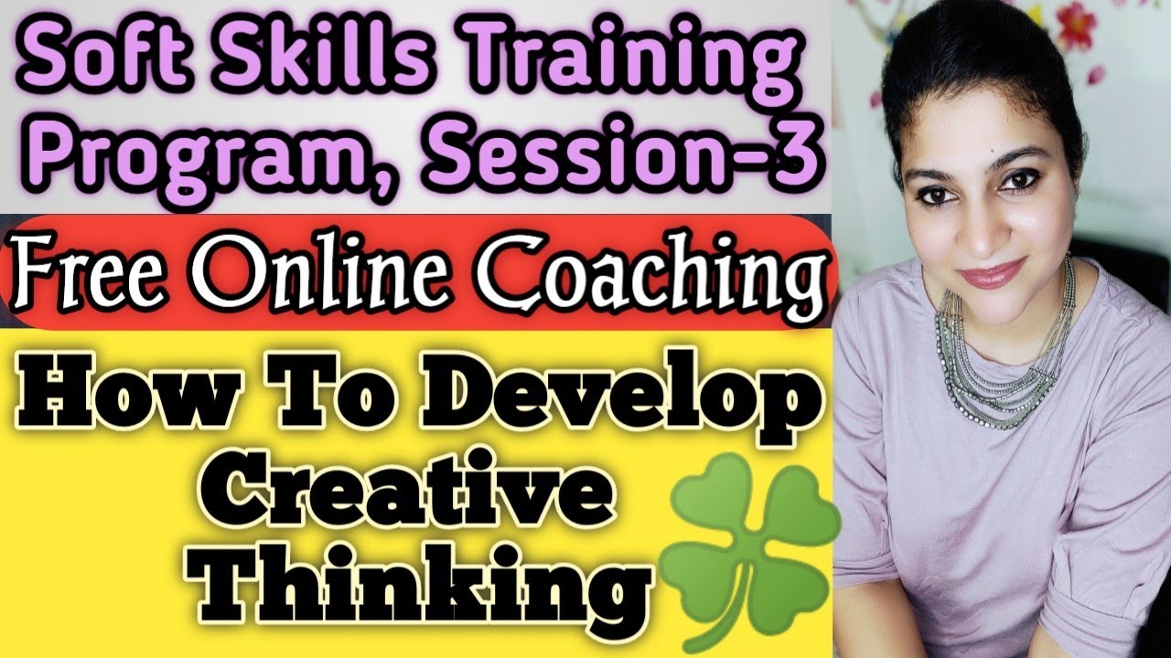 CREATIVE THINKING|Soft Skills Training program, Session- 3|FREE ONLINE CLASS/COURSE|Life Skills ...