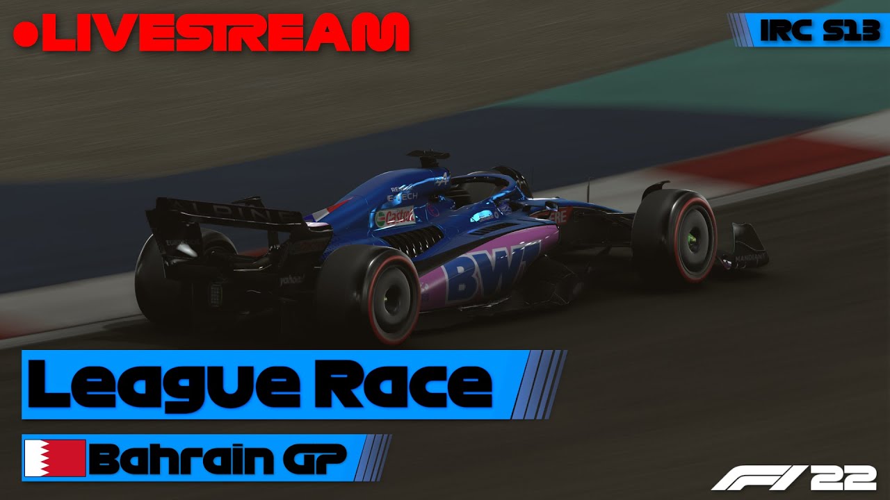 F1 22 League Race - Bahrain GP [Livestream] (IRC S13 Round 1) - YouTube