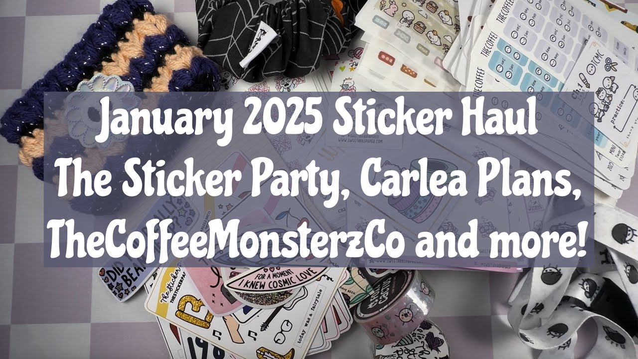 January 2025 Sticker Haul / The Sticker Party, Carlea Plans ...