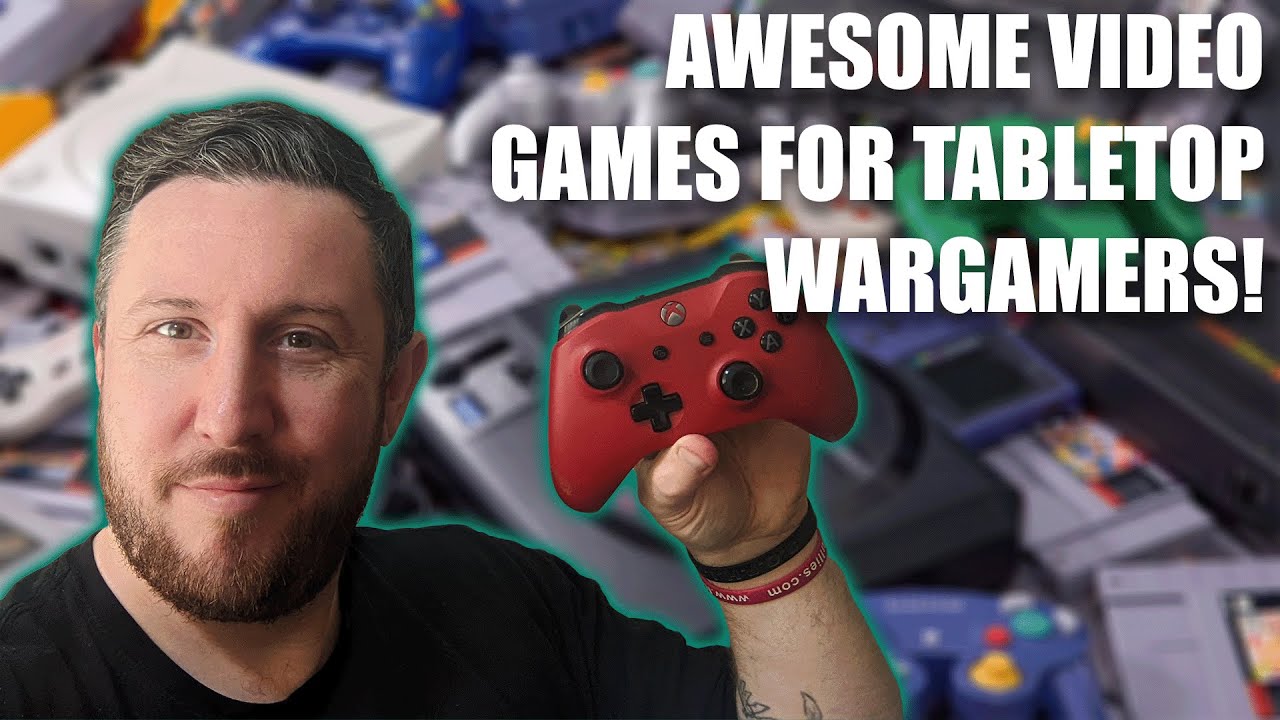 Awesome Video Games for Tabletop Wargamers! My Recommendations - YouTube