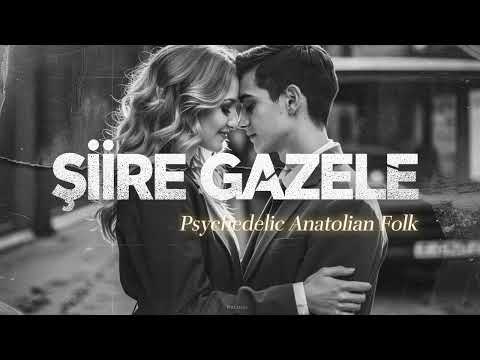 Şiire Gazele | Psychedelic Anatolian Folk | Anadols