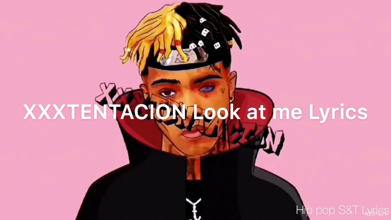XXXTENTACION Look at me (Lyrics) - YouTube