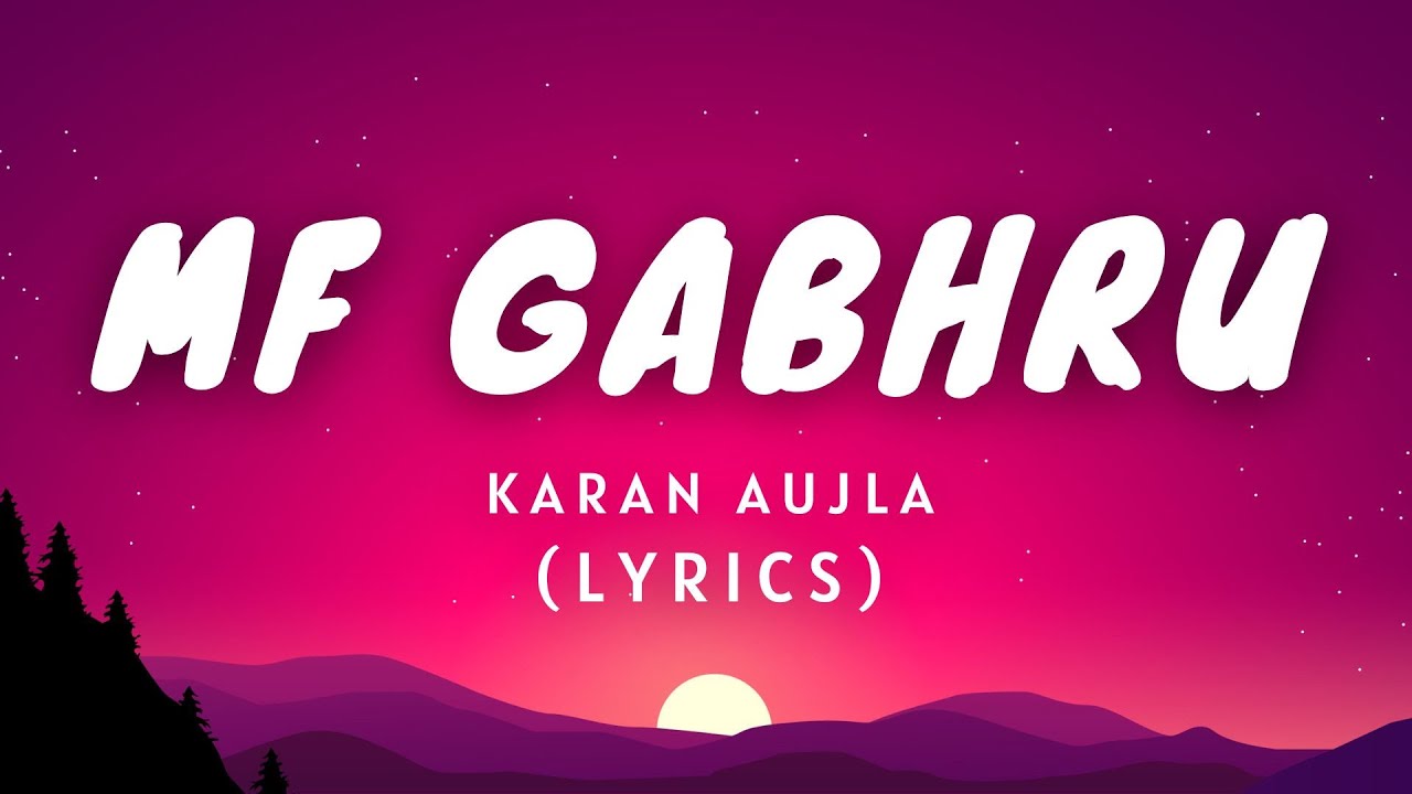 MF GABHRU (Lyrics) - Karan Aujla | Latest Punjabi Songs 2025 - YouTube