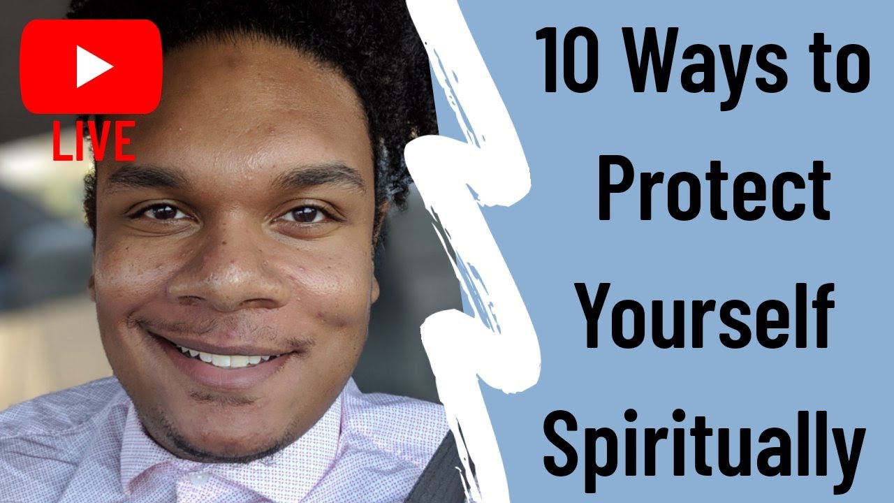 10 Ways To Protect Yourself Spiritually YouTube 10-ways-to-protect-yourself-spiritually-youtube