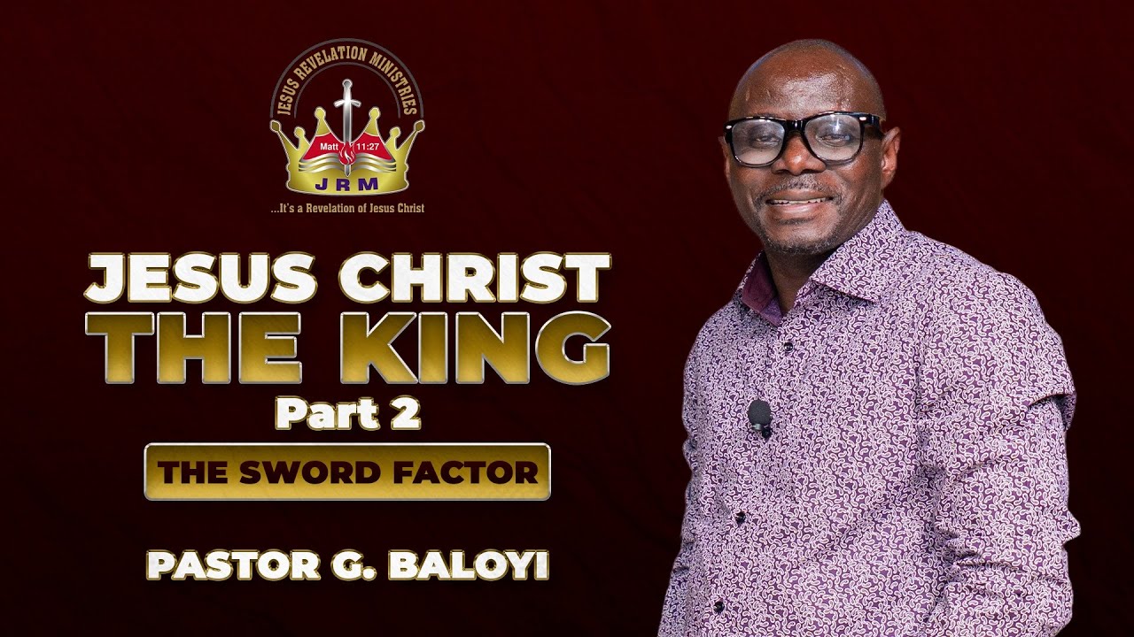 Jesus Christ The King Part 2: The Sword Factor | Pastor G. Baloyi ...