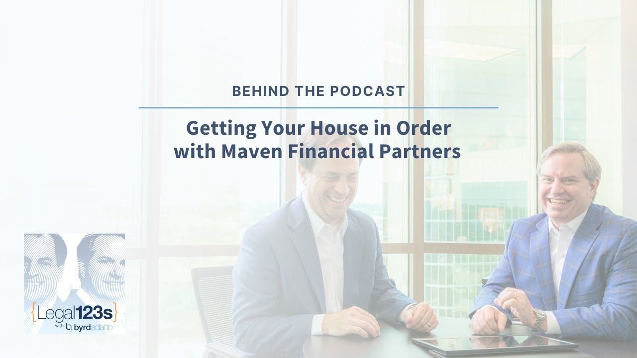 Behind the Podcast | Getting Your House in Order with Maven Financial ...