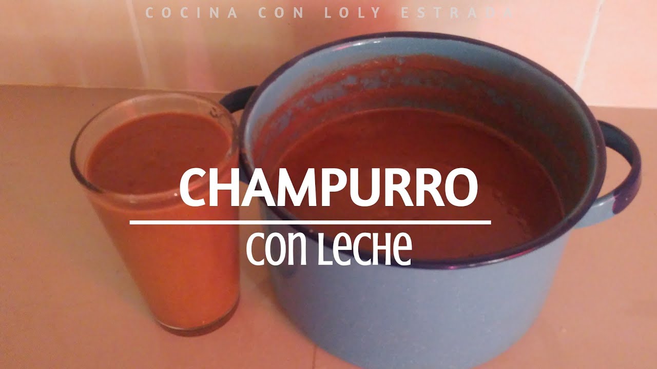 DELICIOSO CHAMPURRO - YouTube