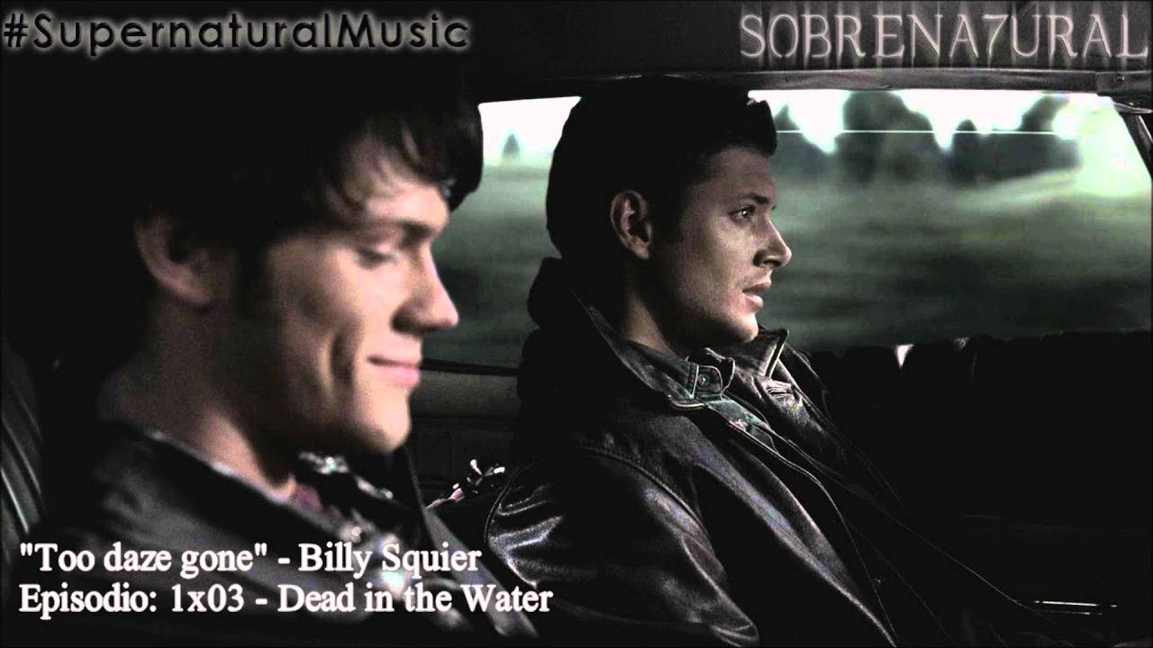 Billy Squier - Too Daze Gone #SupernaturalMusic - YouTube