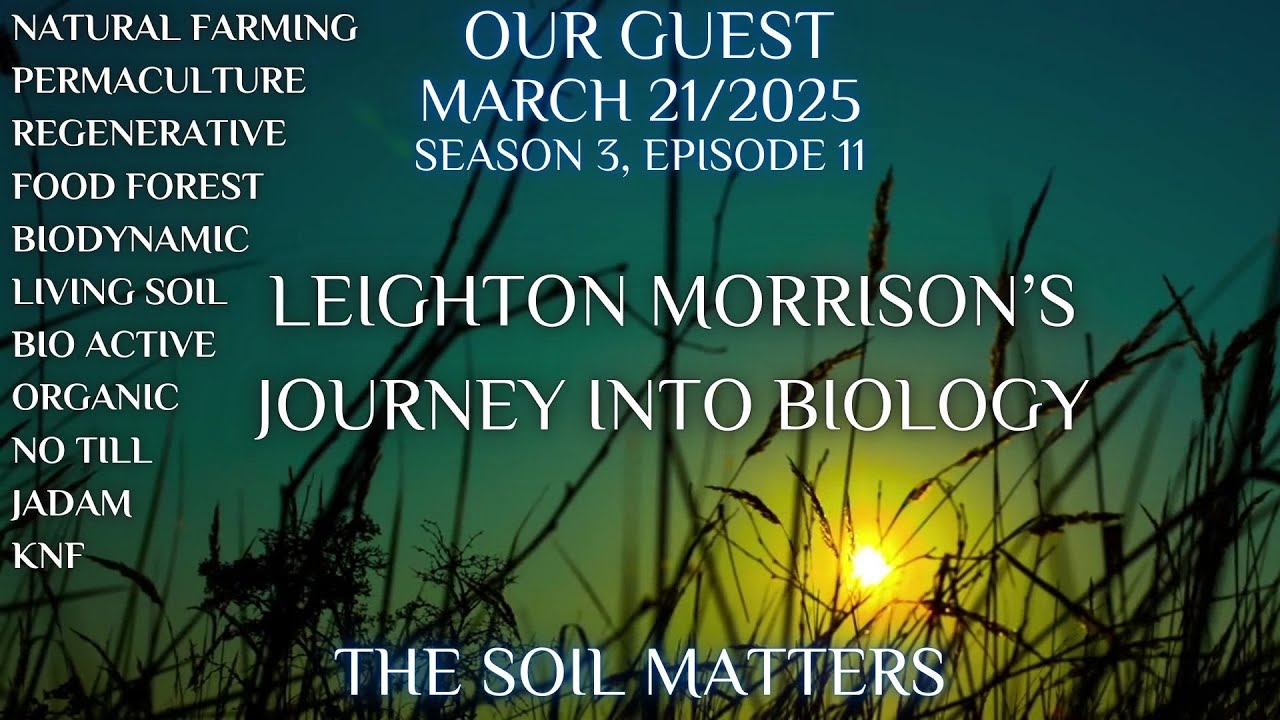 The Soil Matters Leighton Morrison’s Journey into Biology - YouTube