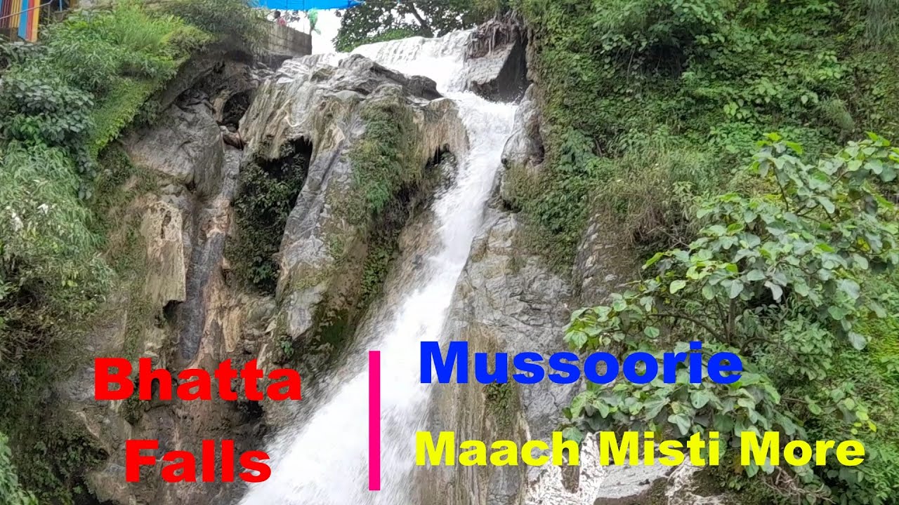 Mussoorie Bhatta Falls | Dehradun - Mussoorie - Chakrata road trip ...