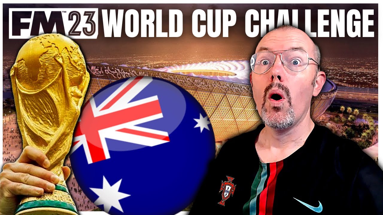 FM23 Can Australia Cause a SHOCK at the World Cup? | Qatar 2022 ...