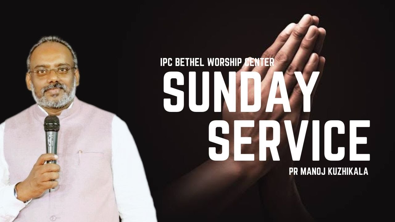 SUNDAY SERVICE | IPC Bethel Worship Center ,POOYAPPALLY - YouTube