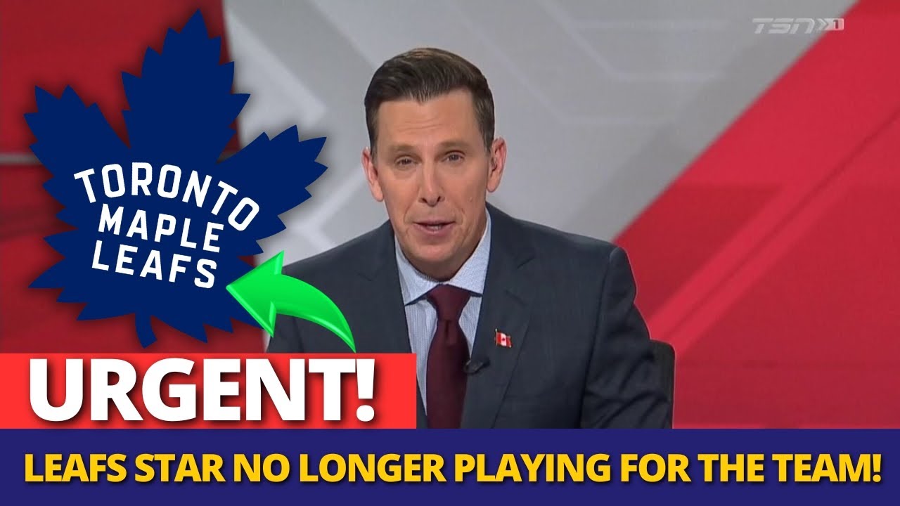 URGENT! LEAFS JUST CONFIRMED! STAR OUT OF LEAFS AFTER ISSUE! MAPLE ...