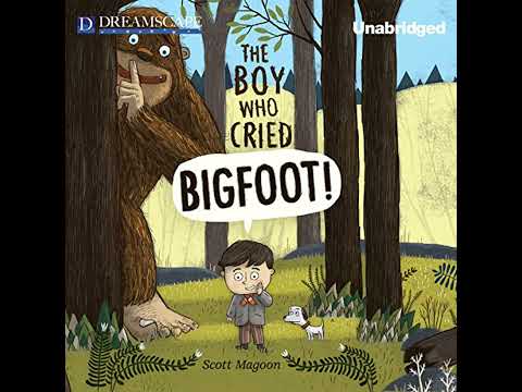 Boy Who Cried Bigfoot! by Scott Magoon | Free Audiobook