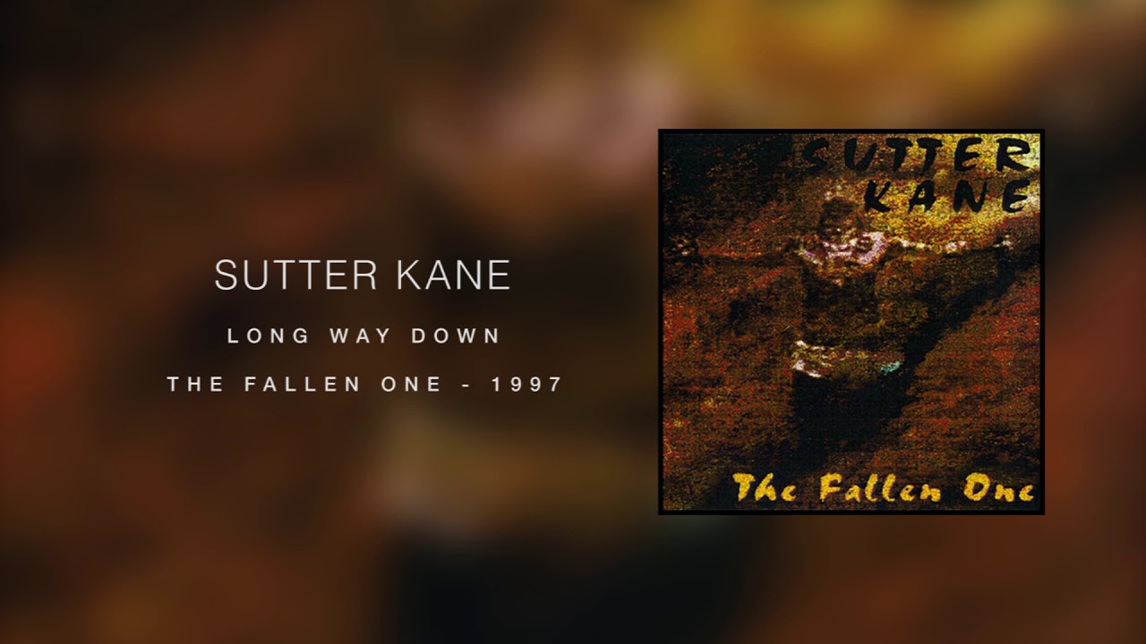 SUTTER KANE - Long Way Down ("The Fallen One" demotape - 1997) - YouTube
